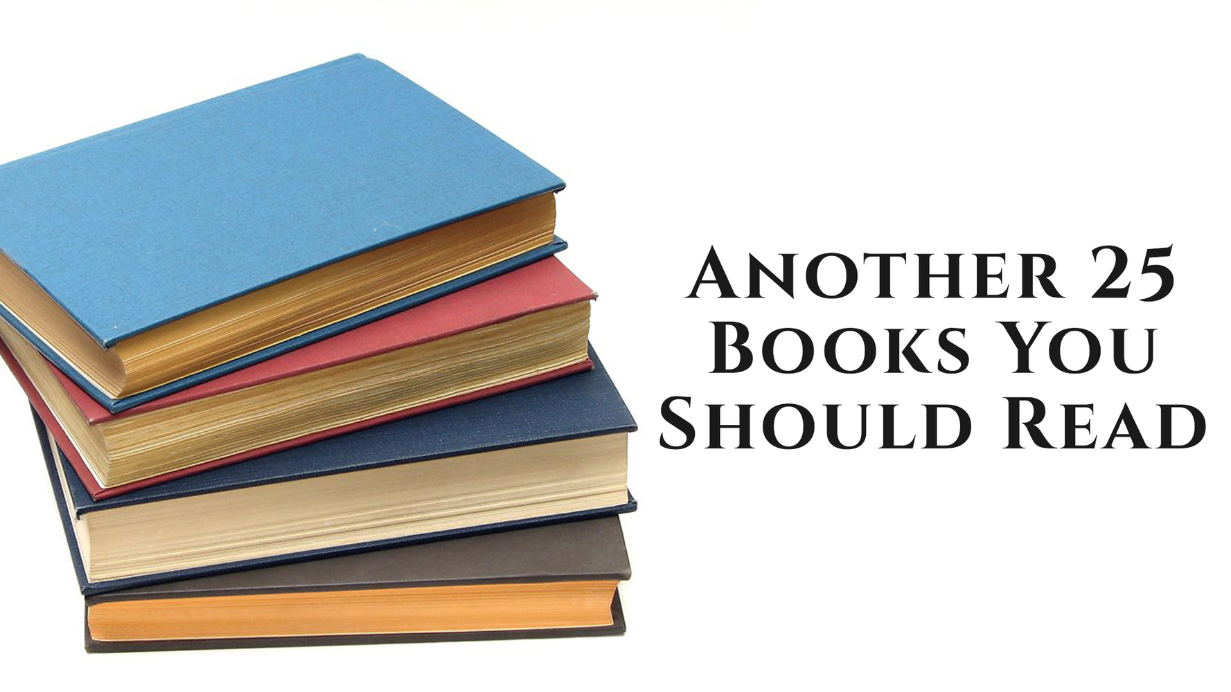 Another 25 Books You Should Read | Minds