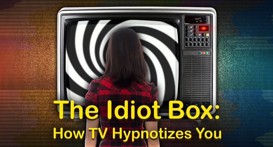 The Idiot Box: How TV Hypnotizes You | Minds