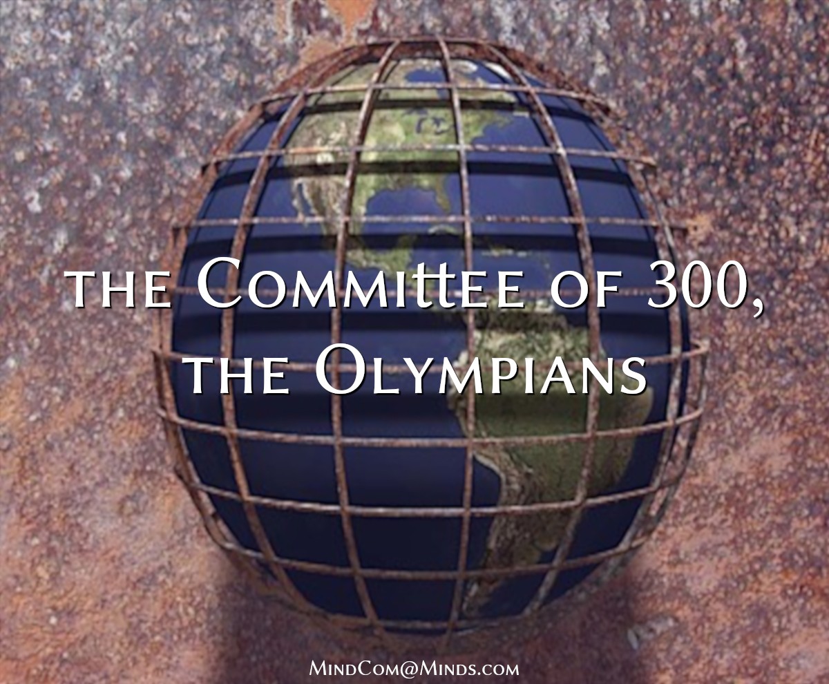 The Committee of 300, the Olympians – :The-Great-Work.